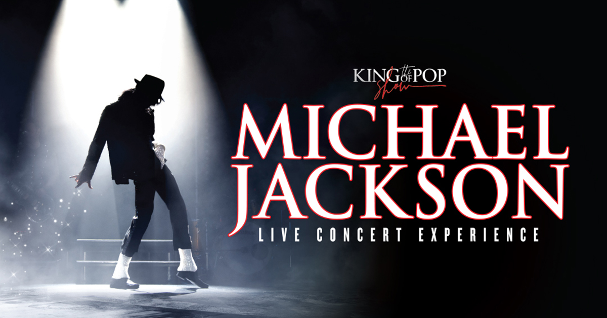 The King of Pop Show - Michael Jackson Live Concert Experience | Visit ...